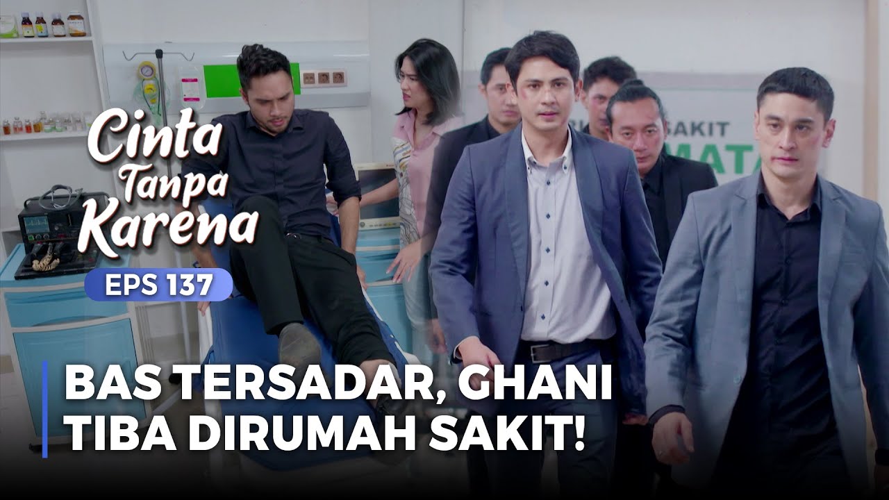 BAS SADARKAN DIRI! Tapi Ghani Sudah Tiba Dirumah Sakit! | CINTA TANPA KARENA - YouTube