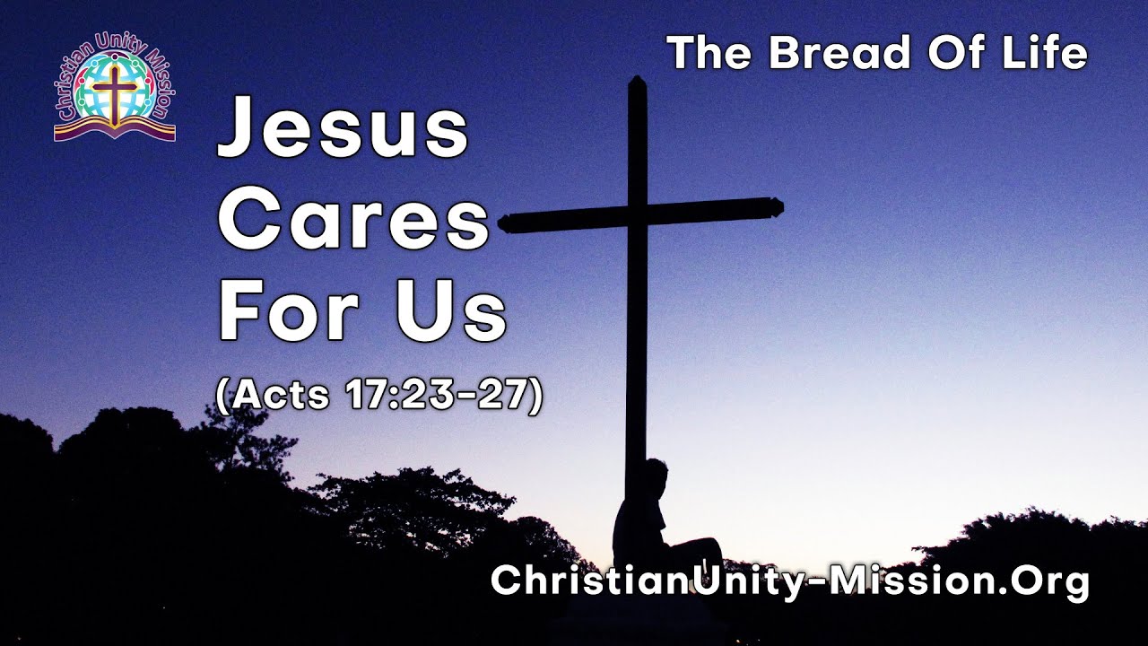 The Bread of Life | Jesus Cares For Us (Acts 17:23-27) - YouTube