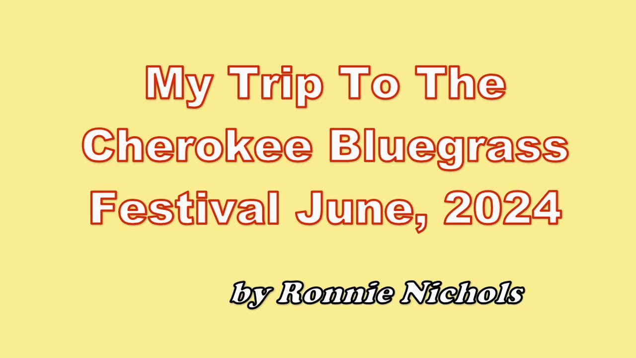 Cherokee Bluegrass 2024 by Ronnie Nichols - YouTube