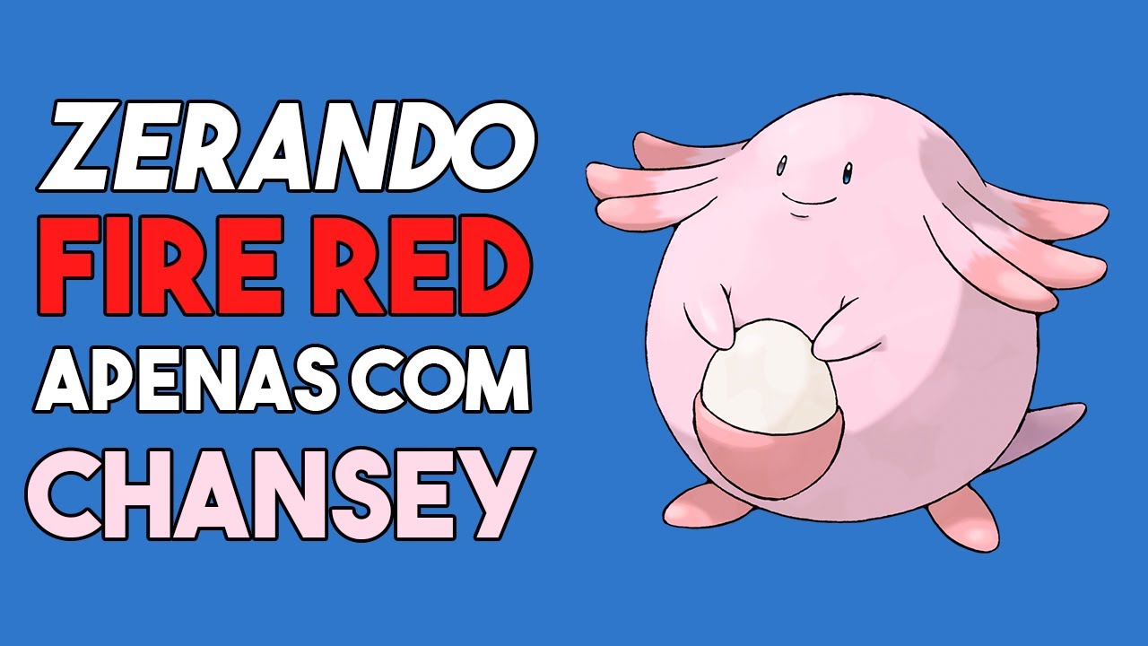 POKÉMON FIRE RED COM CHANSEY - É POSSÍVEL? - DESAFIO POKÉMON #92 - YouTube