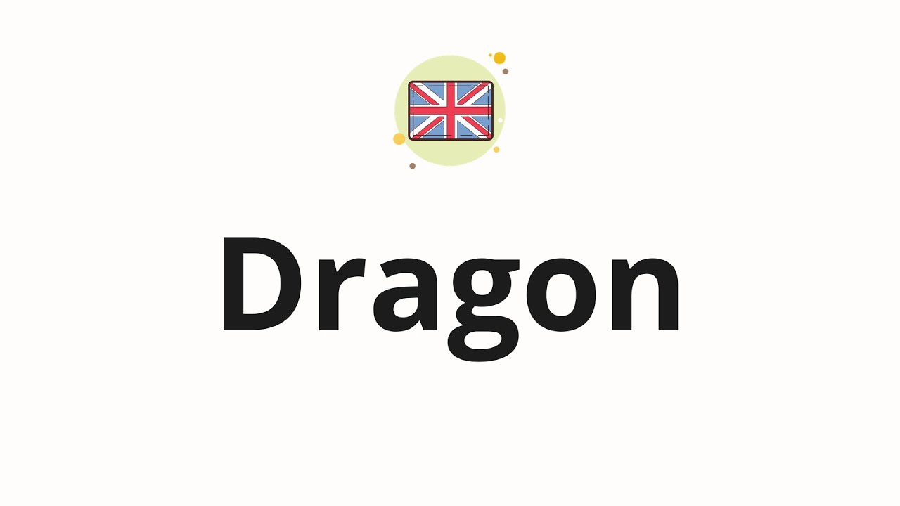 How to pronounce Dragon - YouTube