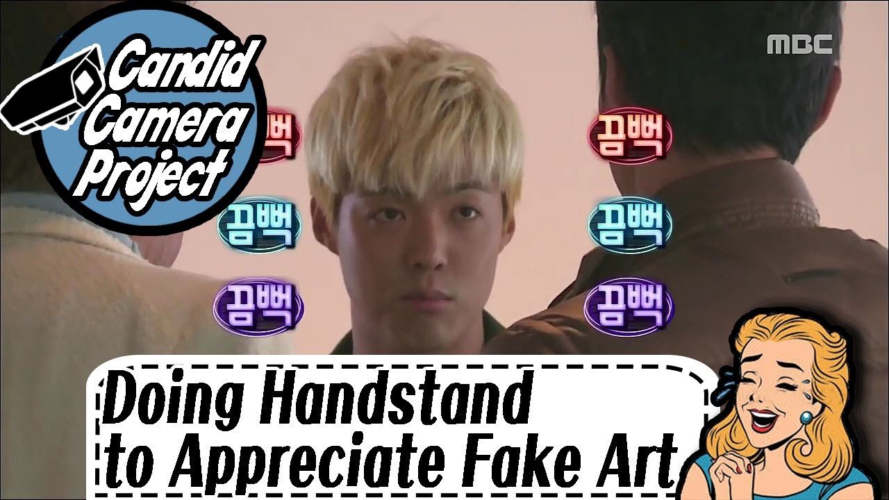 [Candid Cam Project] Kang Nam - He's Doing Handstand to Appreciate Fake ...