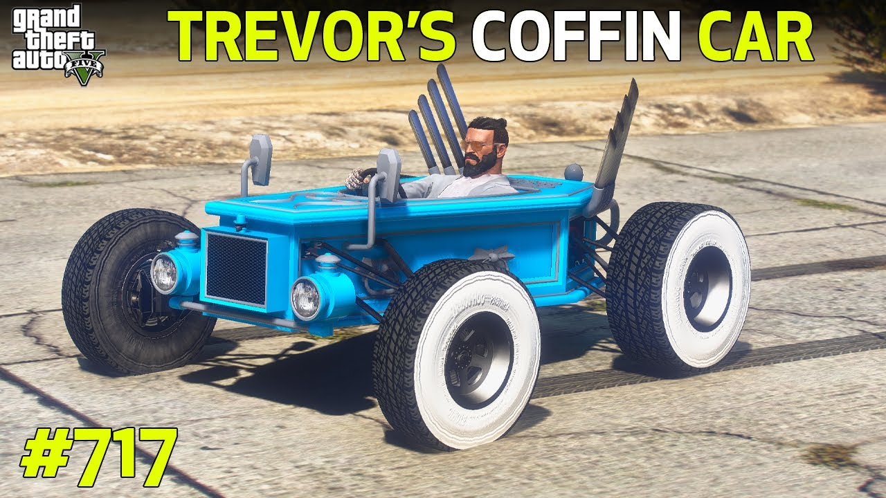 GTA 5 : TREVOR'S SUPER COFFIN CAR | GTA 5 GAMEPLAY #717 - YouTube