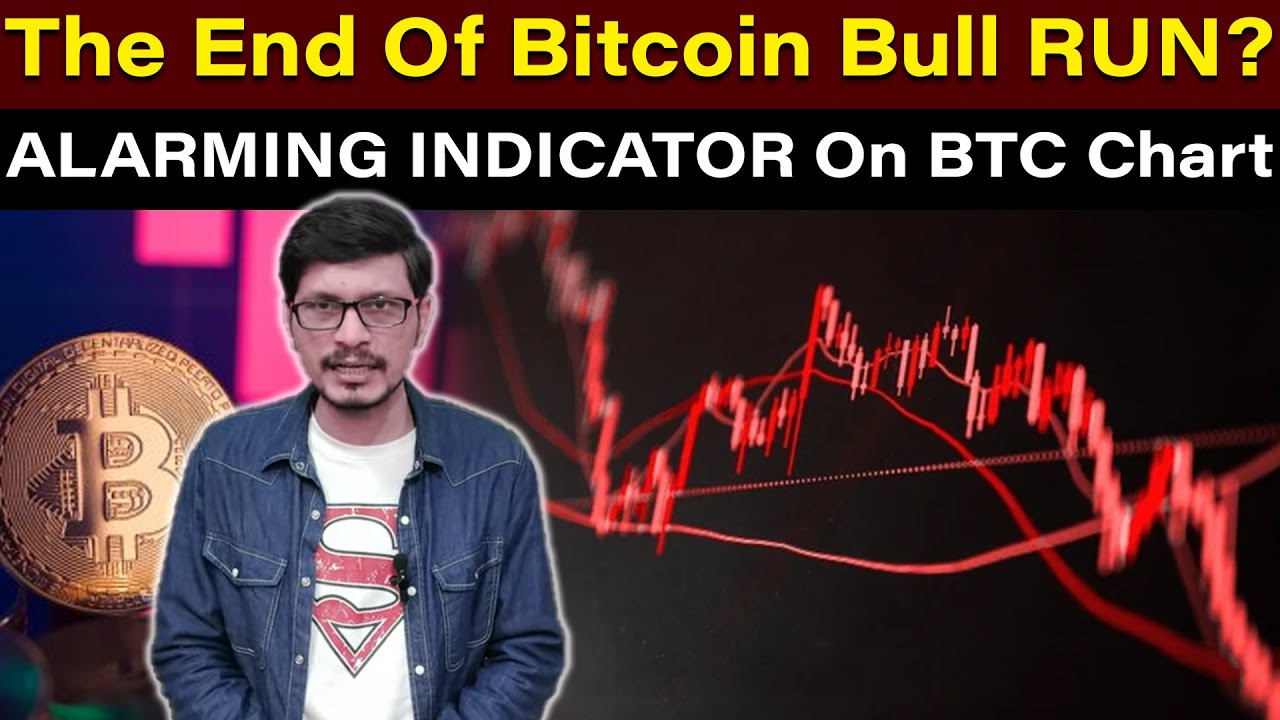 THE END Of Bitcoin Current Bull Run? Alarming Indicator On BTC Chart ...