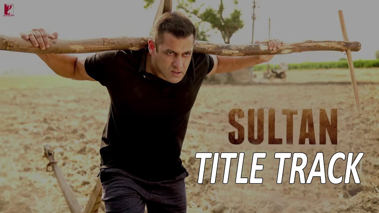 Sultan Title Song | Salman Khan | Anushka Sharma | Sukhwinder Singh ...
