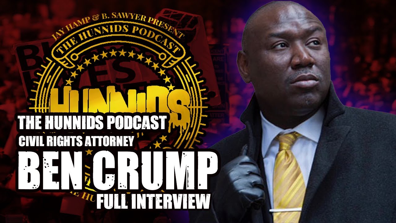Attorney Ben Crump Full Interview | The Hunnids Podcast - YouTube