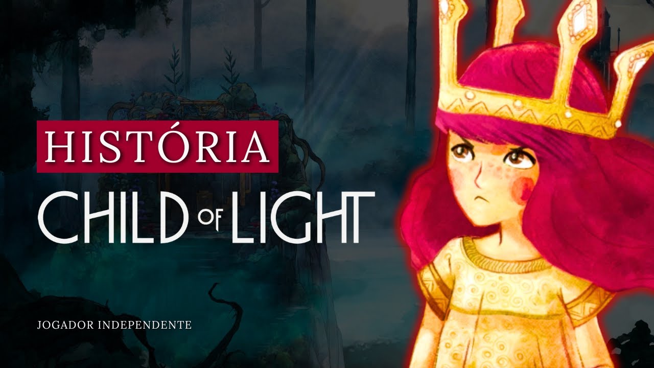A HISTÓRIA COMPLETA E EXPLICADA DE CHILD OF LIGHT - YouTube