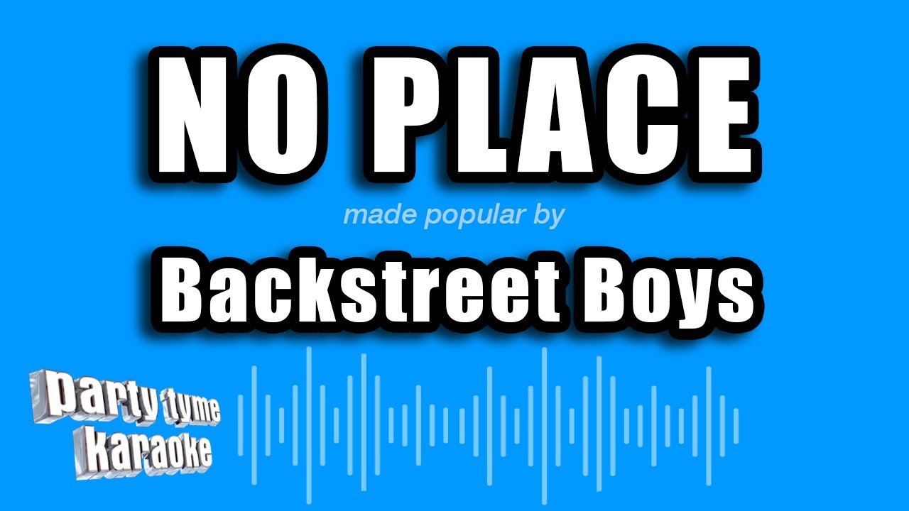 Backstreet Boys - No Place (Karaoke Version) - YouTube