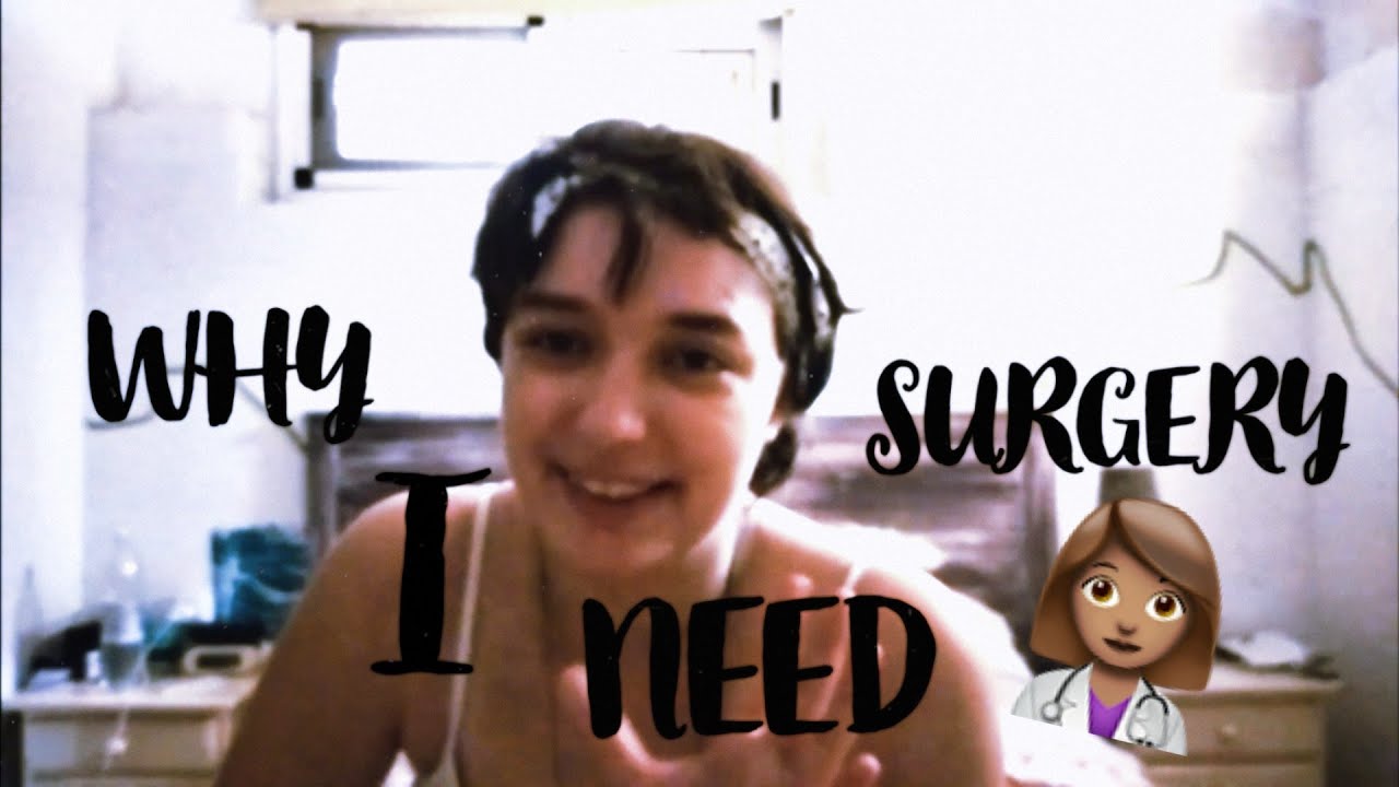 why i need surgery. - YouTube