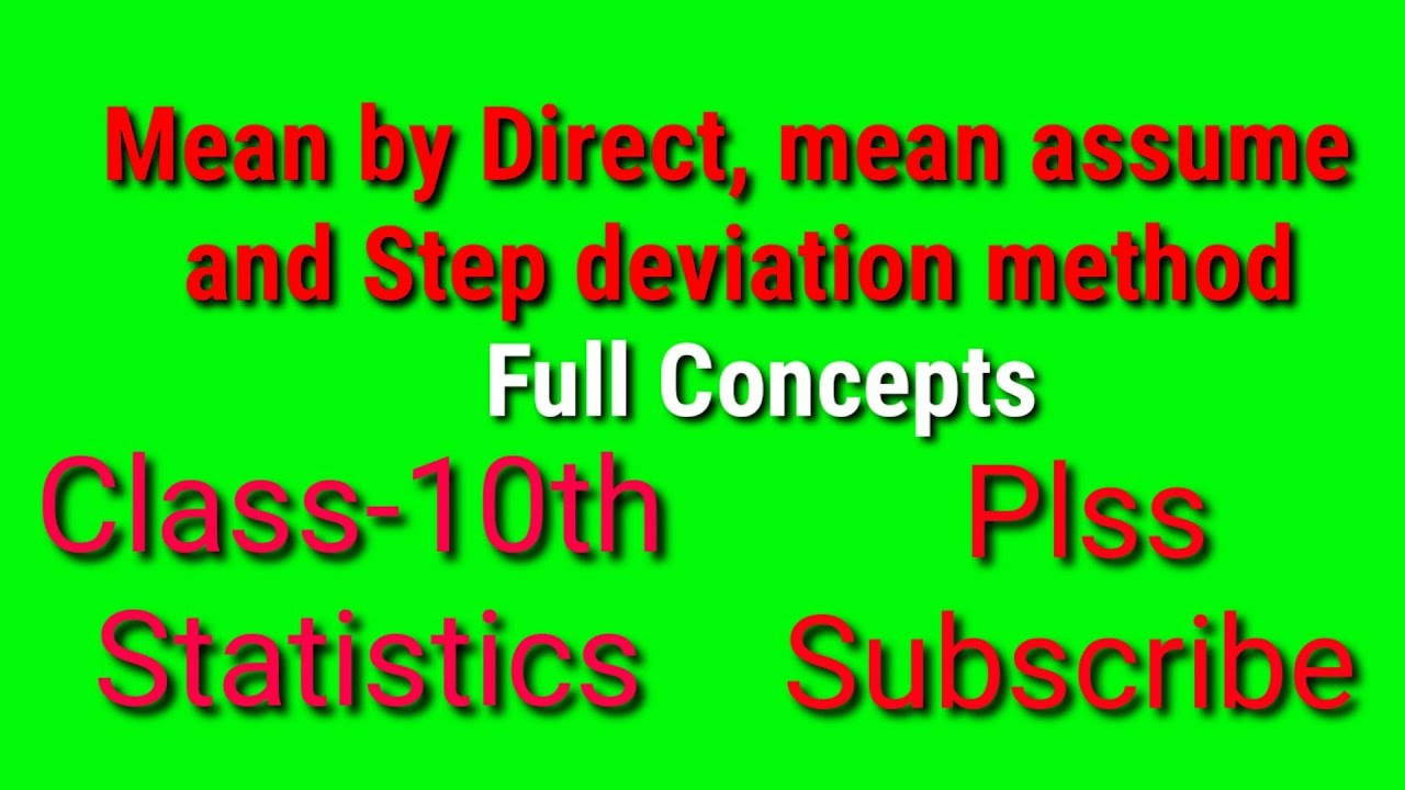 Class-10tn mean by 1-Direct 2-mean assume method 3-Step Deviation ...