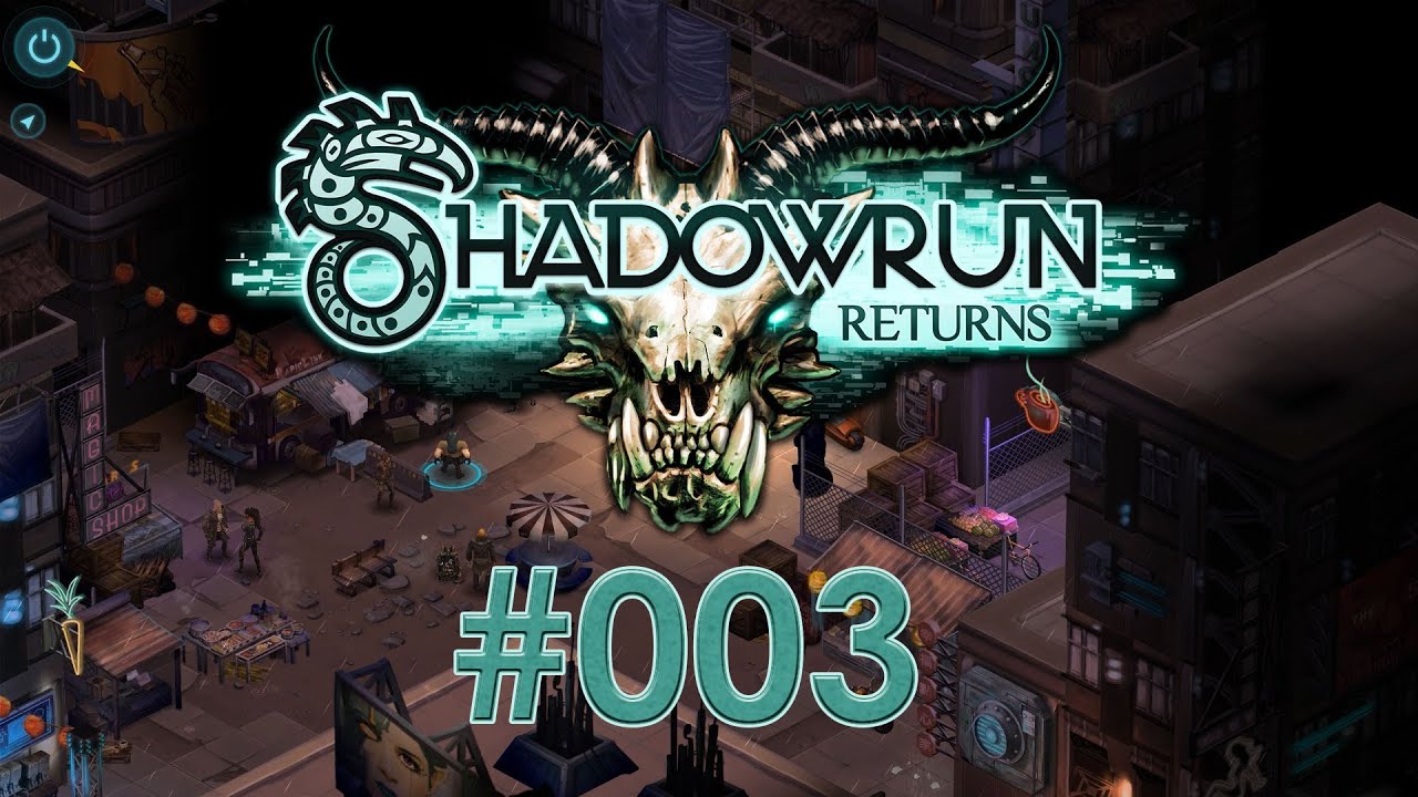 Let's Play Shadowrun Returns #003 - Ab in die Redmond Barrens - YouTube