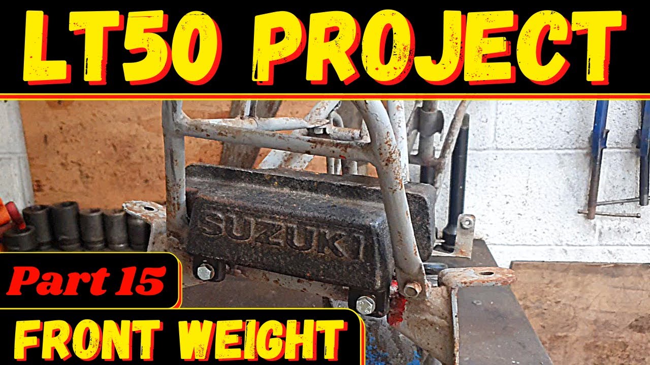 SUZUKI LT50 How I fit a front weight to early model LT 50 PROJECT PART ...