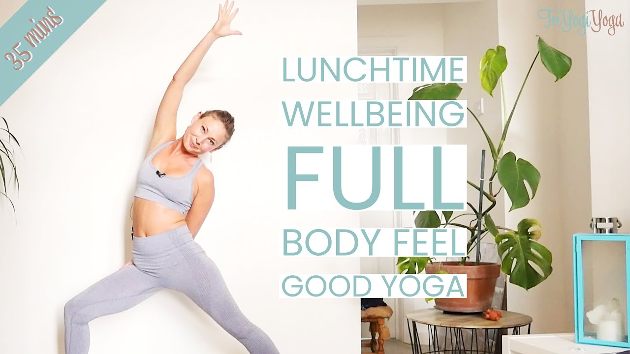 30 MIN YOGA ~ Lunchtime Wellbeing Full Body Feel Good Yoga - YouTube