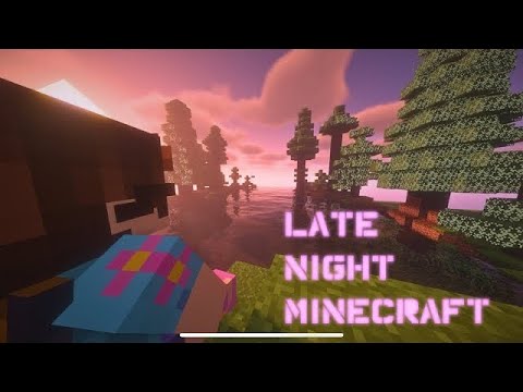 Late Night Minecraft!!! (SMP) - YouTube