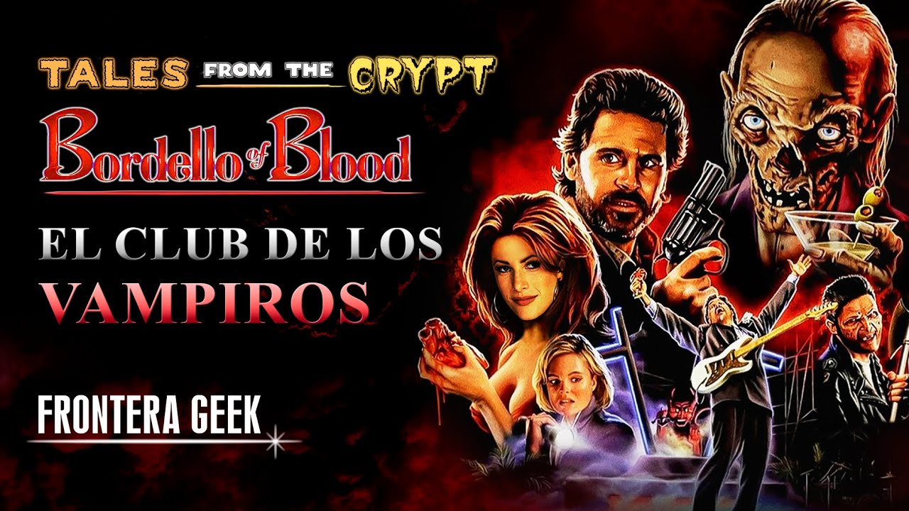 BORDELLO OF BLOOD | El Club de los Vampiros, TALES FROM THE CRYPT | Cuentos de la Cripta ...