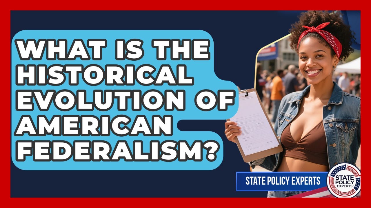 What Is The Historical Evolution Of American Federalism? - State Policy ...