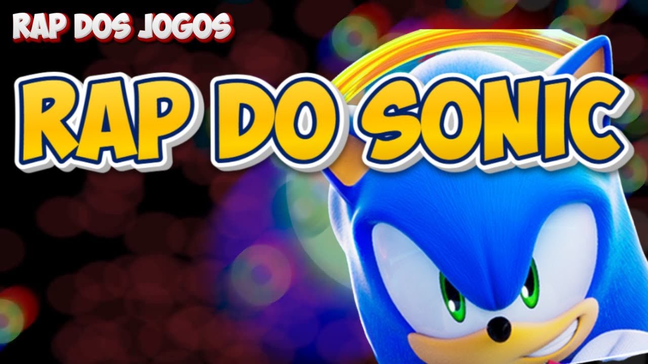 RAP DO SONIC-RAP DOS JOGOS-SIGAM O CANAL - YouTube