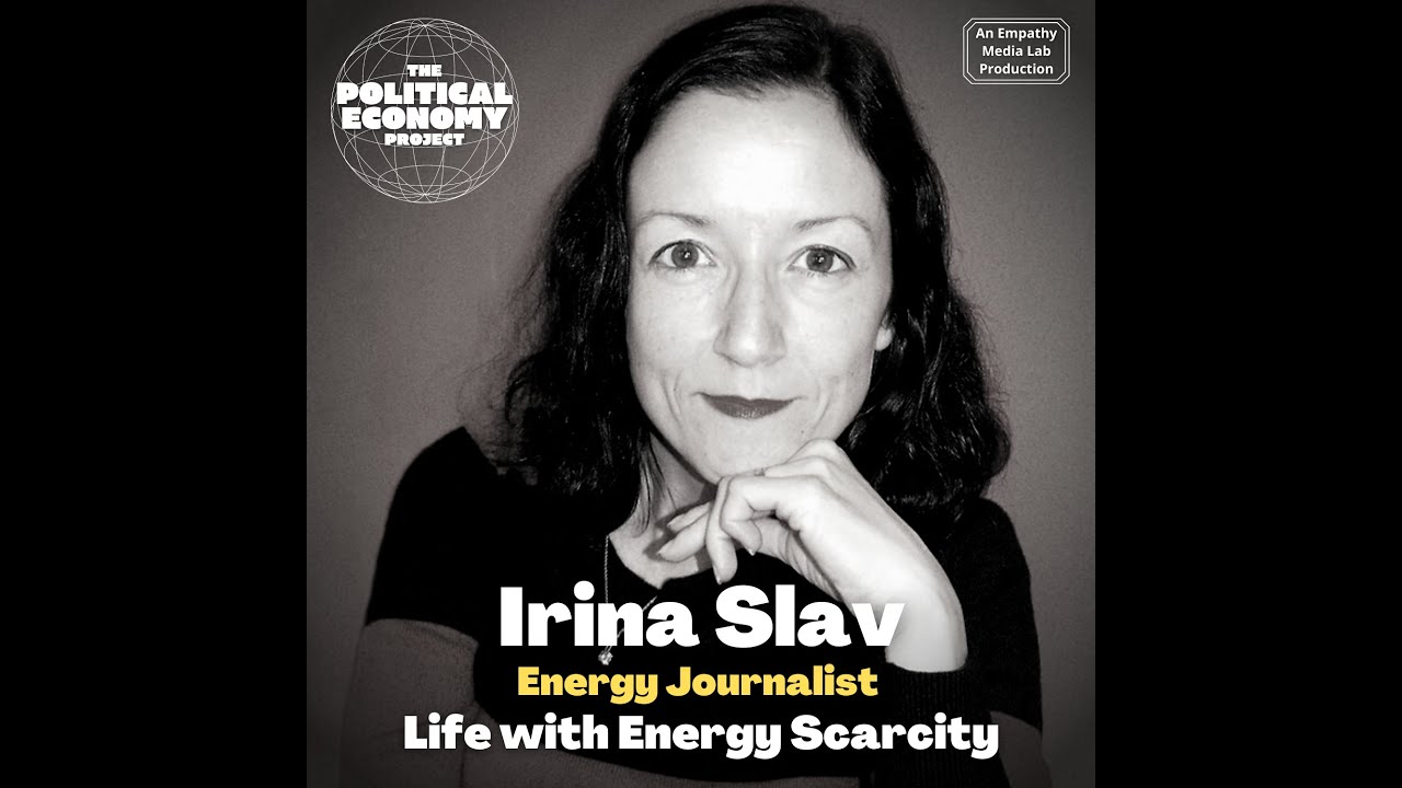 Life with Energy Scarcity 101 with Irina Slav - Political Economy ...