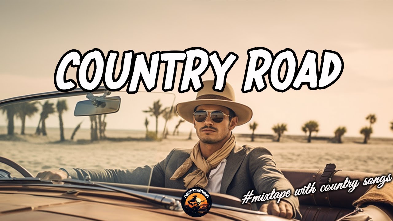 COUNTRY ROAD MUSIC 🎧 Top 50 Chillest Country Hits of All Time - The Can ...