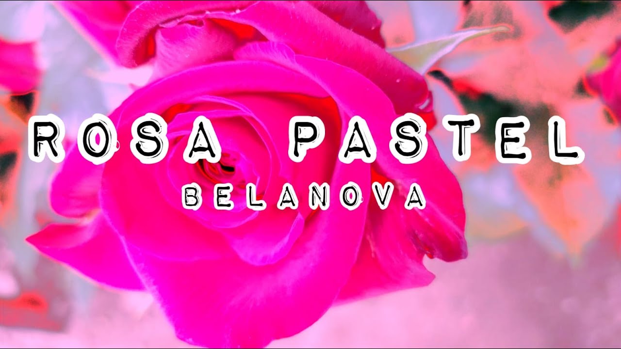 Belanova - Rosa Pastel [LETRA] - YouTube