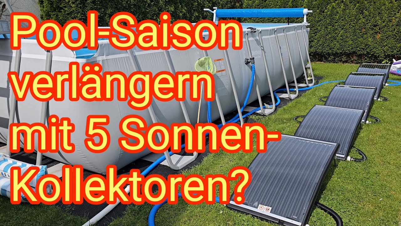 Pool-Saison verlängern mit 5 Solar-Kollektoren? Steinbach ...