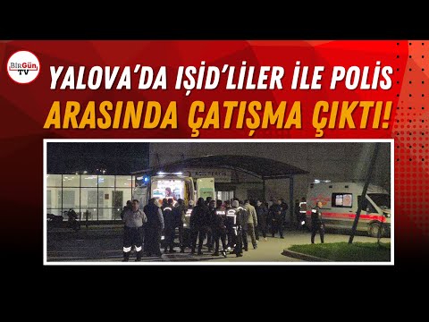 #SONDAKİKA I Yalova’da IŞİD’liler ile polis arasında çatışma çıktı! 7 polis yaralı…
