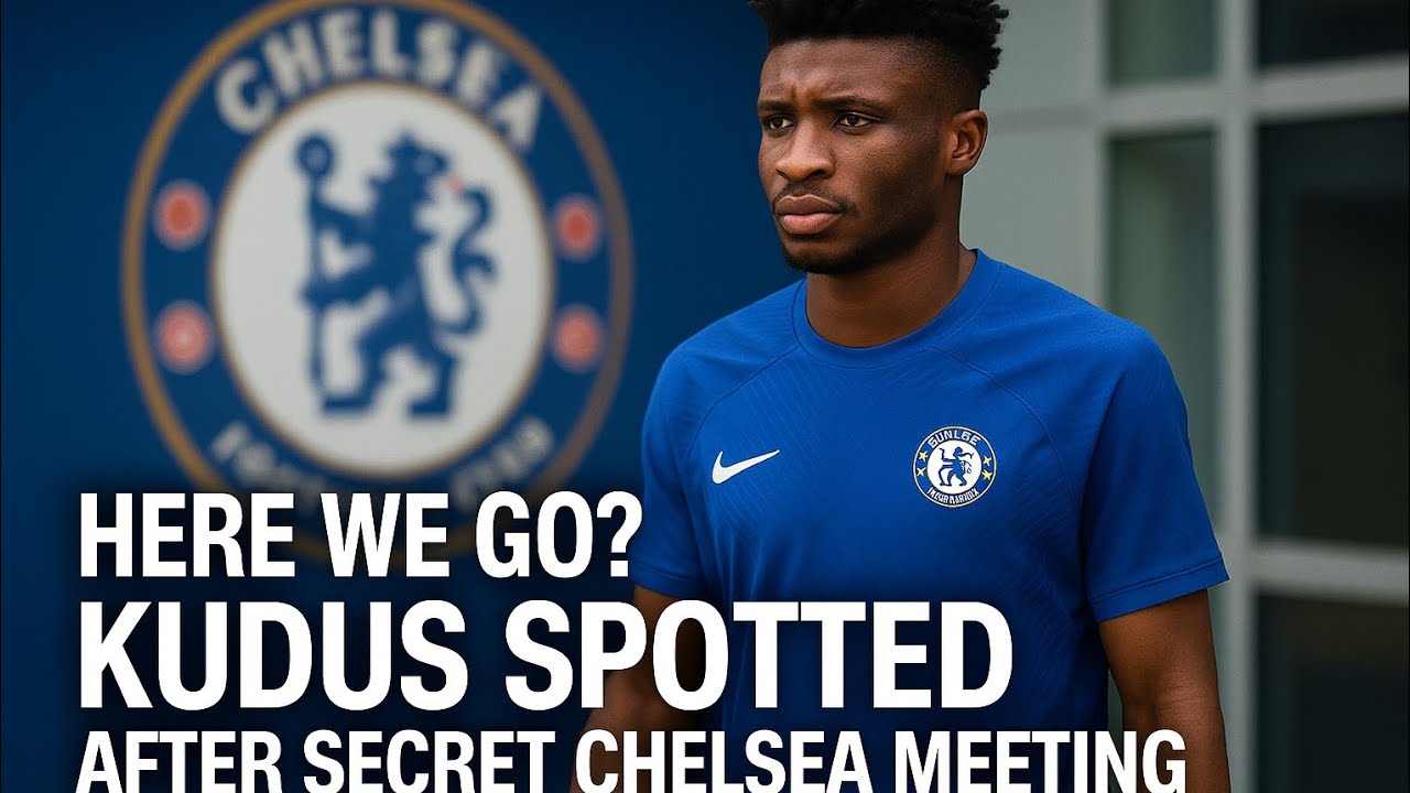 MOHAMMED KUDUS SPOTTED AT CHELSEA'S TRAINING GROUND ALLEGEDLY – IS a ...
