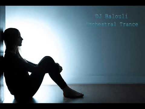 Story Orchestral Trance 2018 @ Final Mix by DJ Balouli (Epic Love)