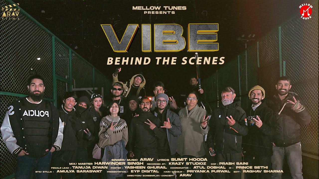 VIBE (Behind The Scenes) | Aarav Kaler | Tanuja | Prabh | EYP | Mellow Tunes - YouTube