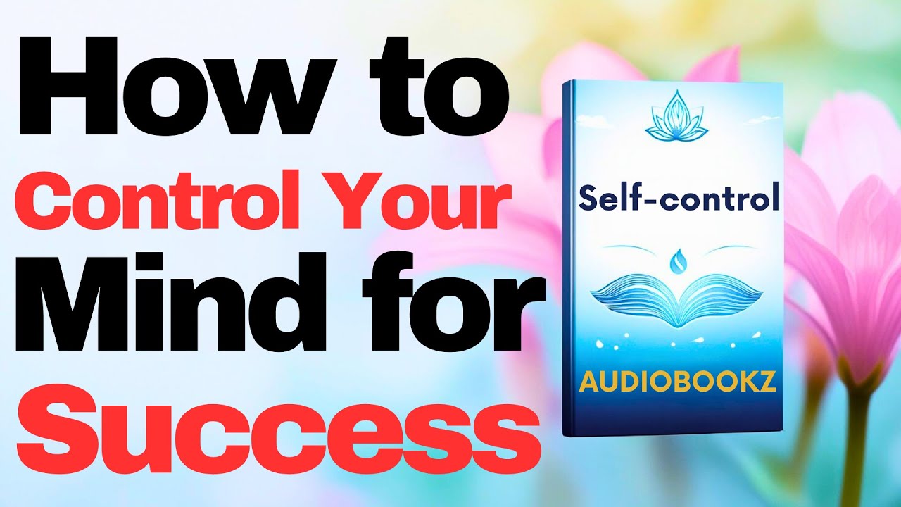 How to Control Your Mind for Success | Audiobookz - YouTube
