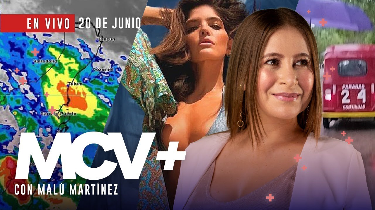 🔴 MCV Noticias con Malú Martínez | 20 de Junio del 2024 - YouTube