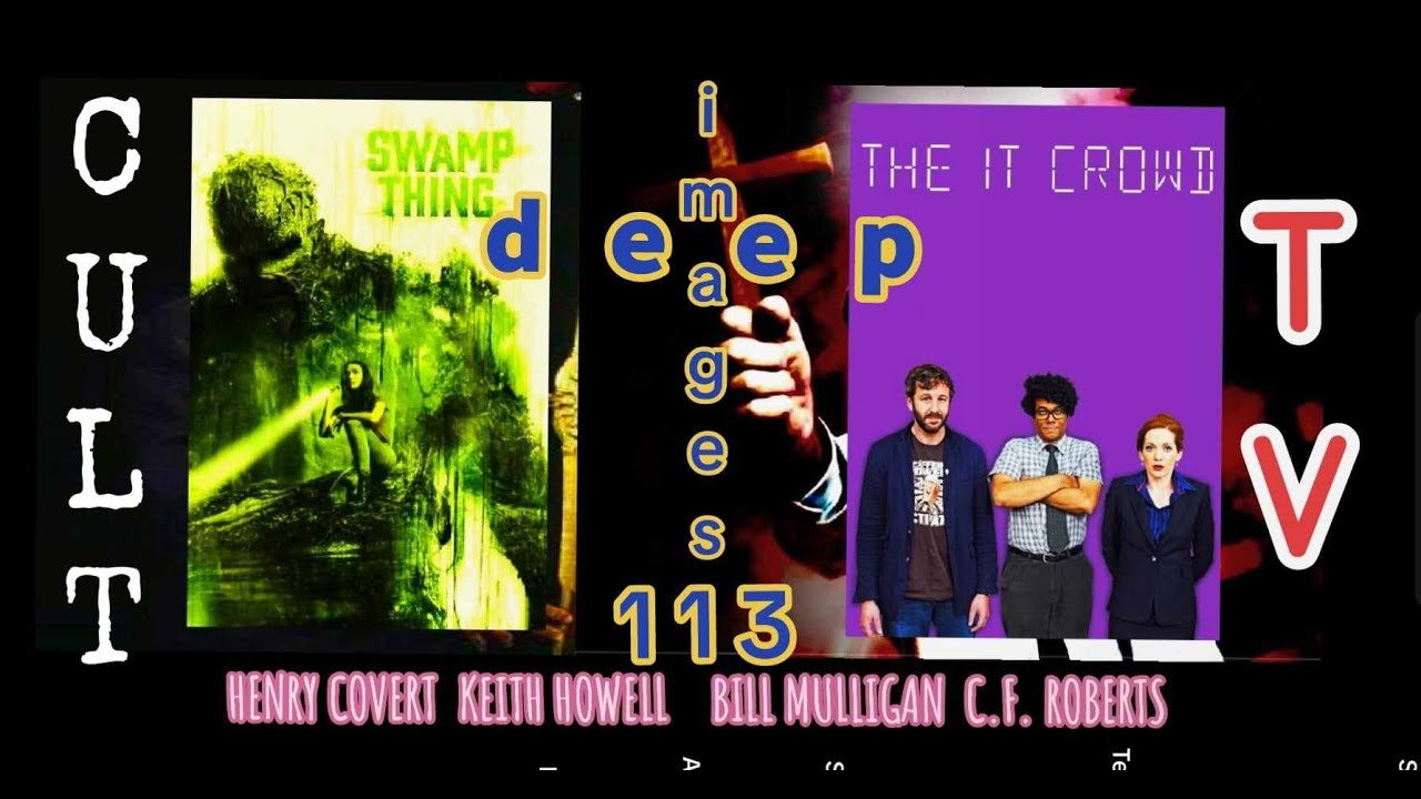 DEEP IMAGES 113: SWAMP THING + THE I.T. CROWD - CULT TV part 10 - YouTube
