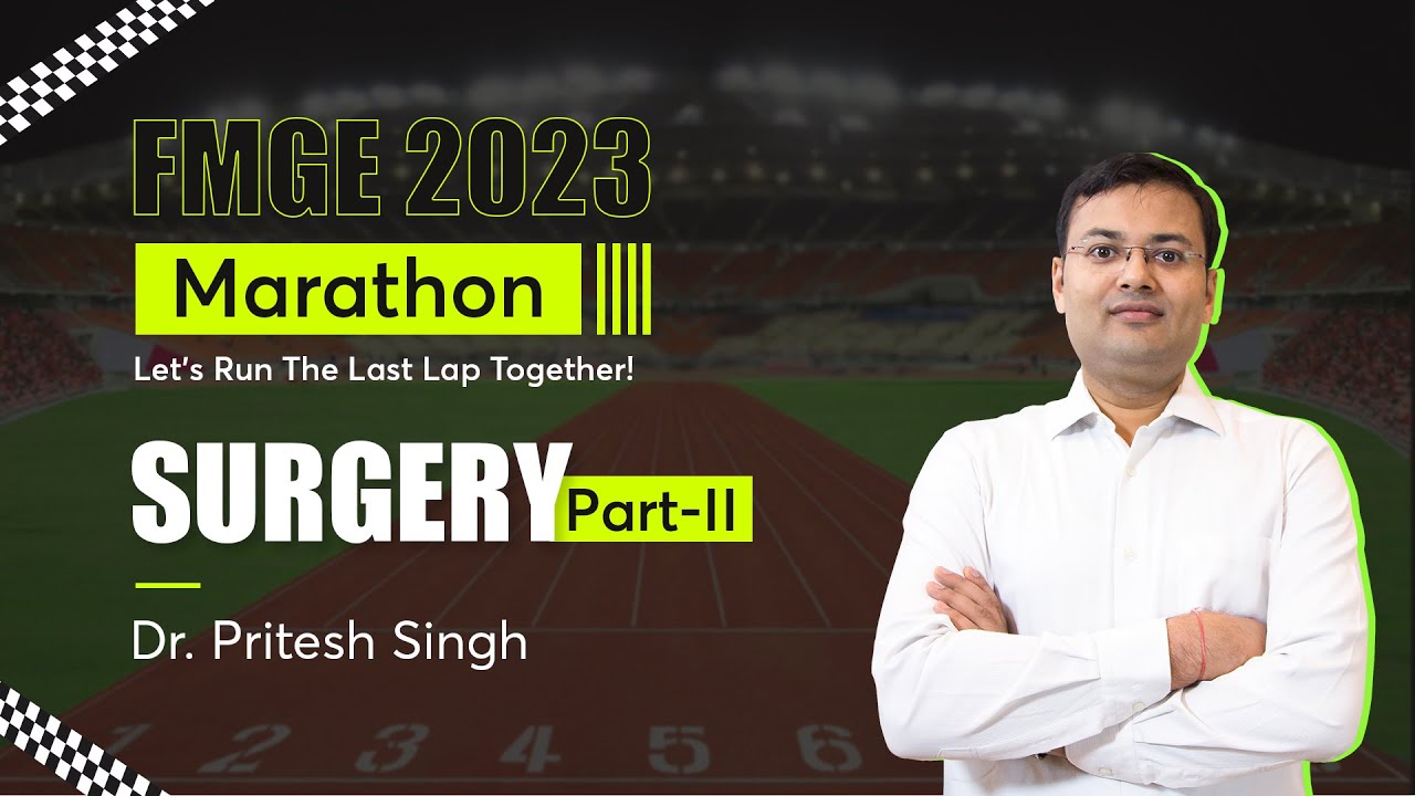 FMGE 2023 Marathon, Surgery Part-2 by Dr. Pritesh Singh | PrepLadder ...