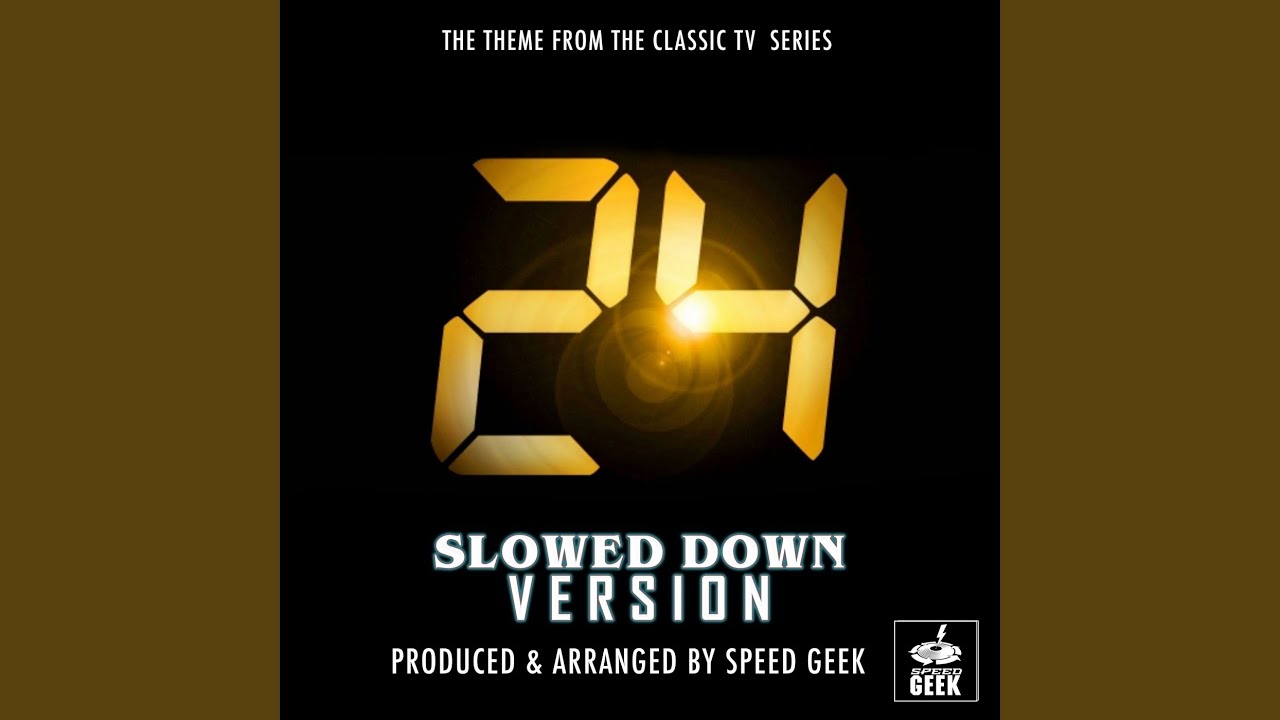24 End Credits Theme (From "24") (Slowed Down Version) - YouTube