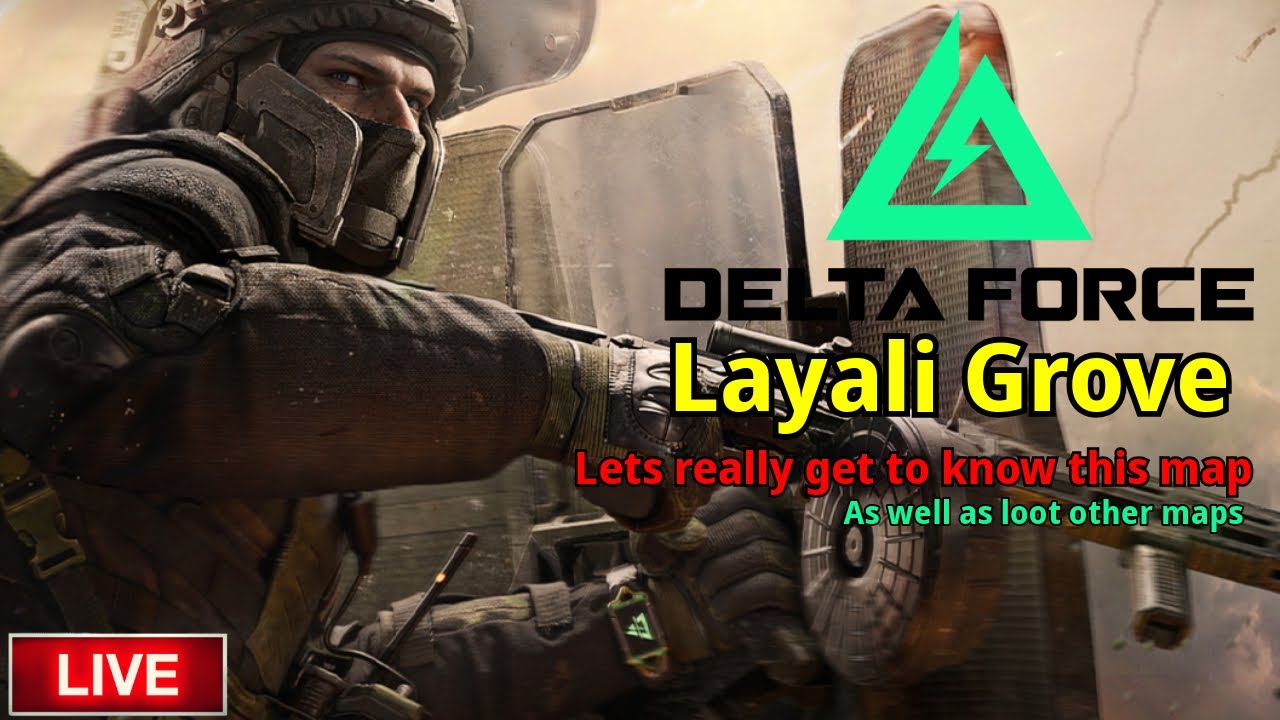 🔴LIVE : Delta Force - Layali Grove!! Lets get to know this map! # ...