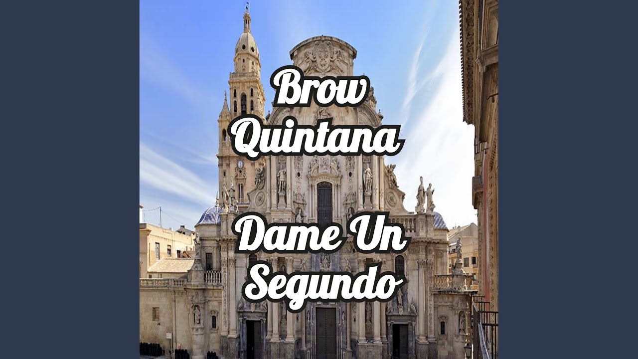 Dame Un Segundo - YouTube