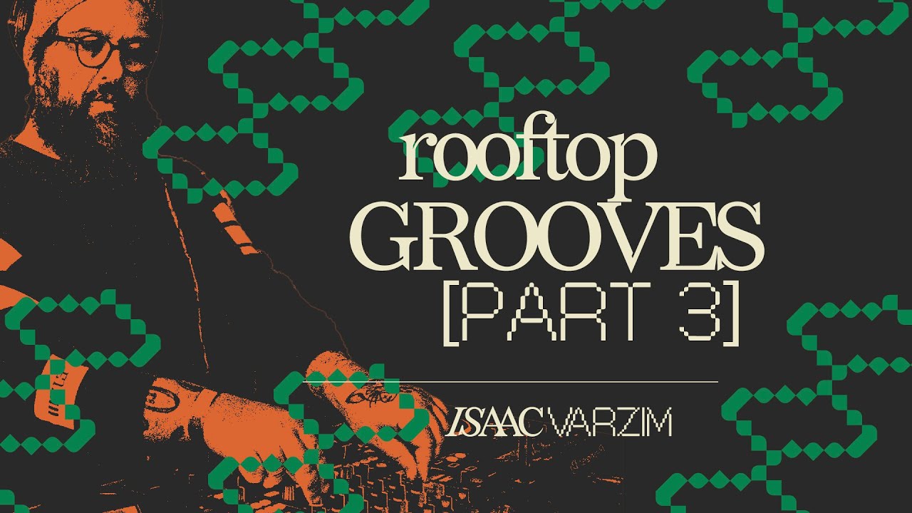 the ROOFTOP GROOVES mix (part 3) • DISCO, HOUSE, JAZZ & GLOBAL GROOVES ...