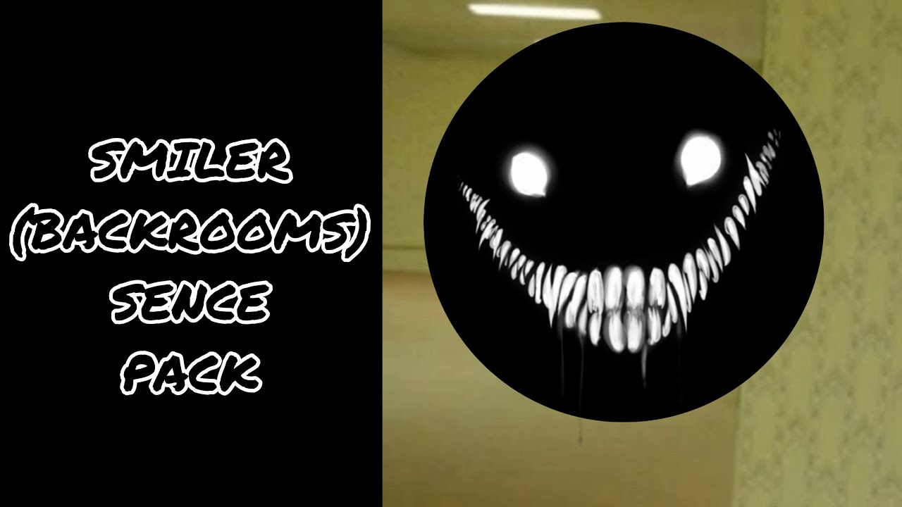 SMILER (BACKROOMS) SENCE PACK - YouTube