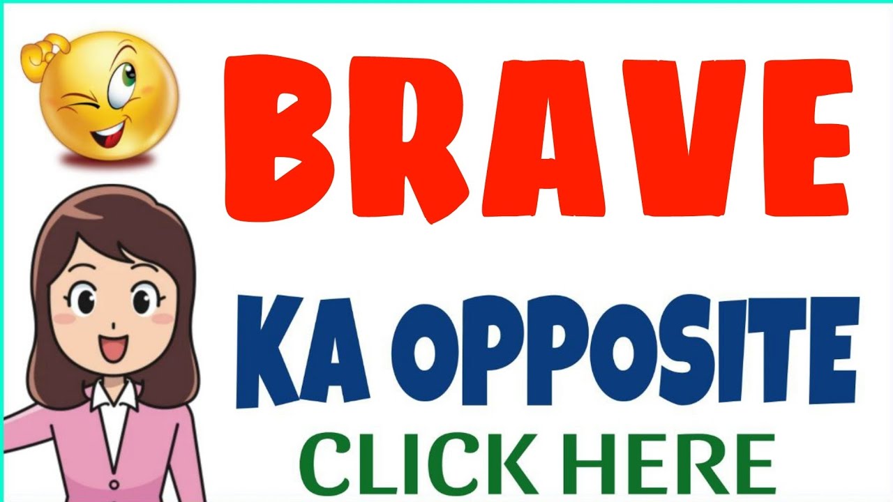 Brave Ka Opposite Word Brave Ka Opposite What Is The Opposite Of brave-ka-opposite-word-brave-ka-opposite-what-is-the-opposite-of