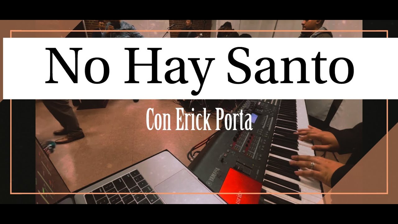 No Hay Santo Como El Seńor | EN VIVO con Erick Porta | Keys Cam | Josh ...