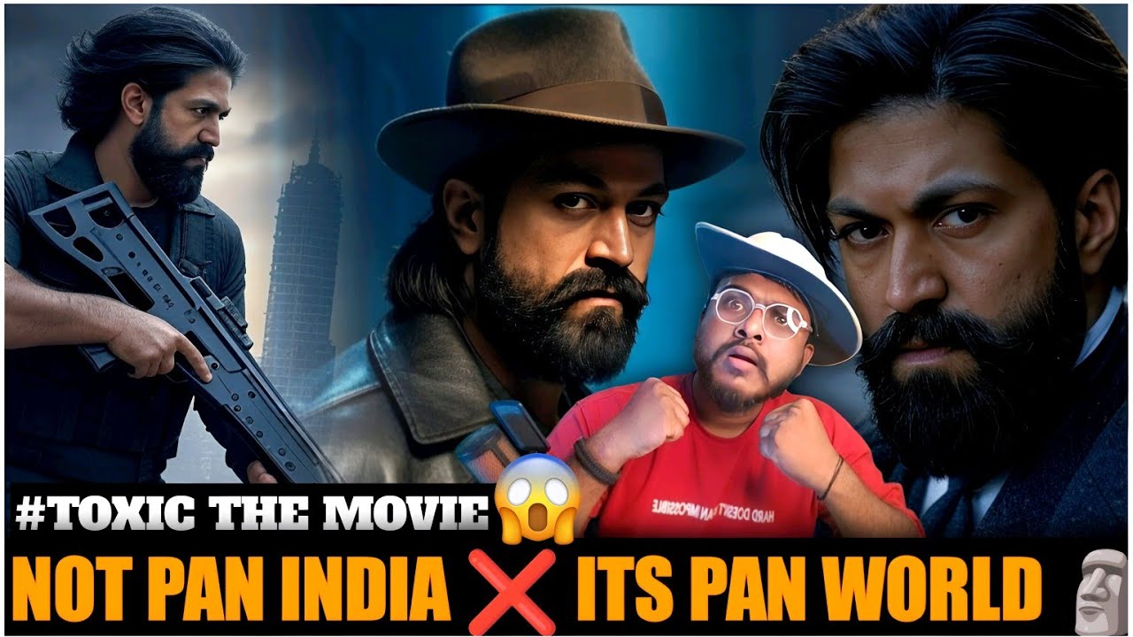 #ToxicTheMovie Is Not Pan India Movie || Its Pan World Movie 🗿|| New ...