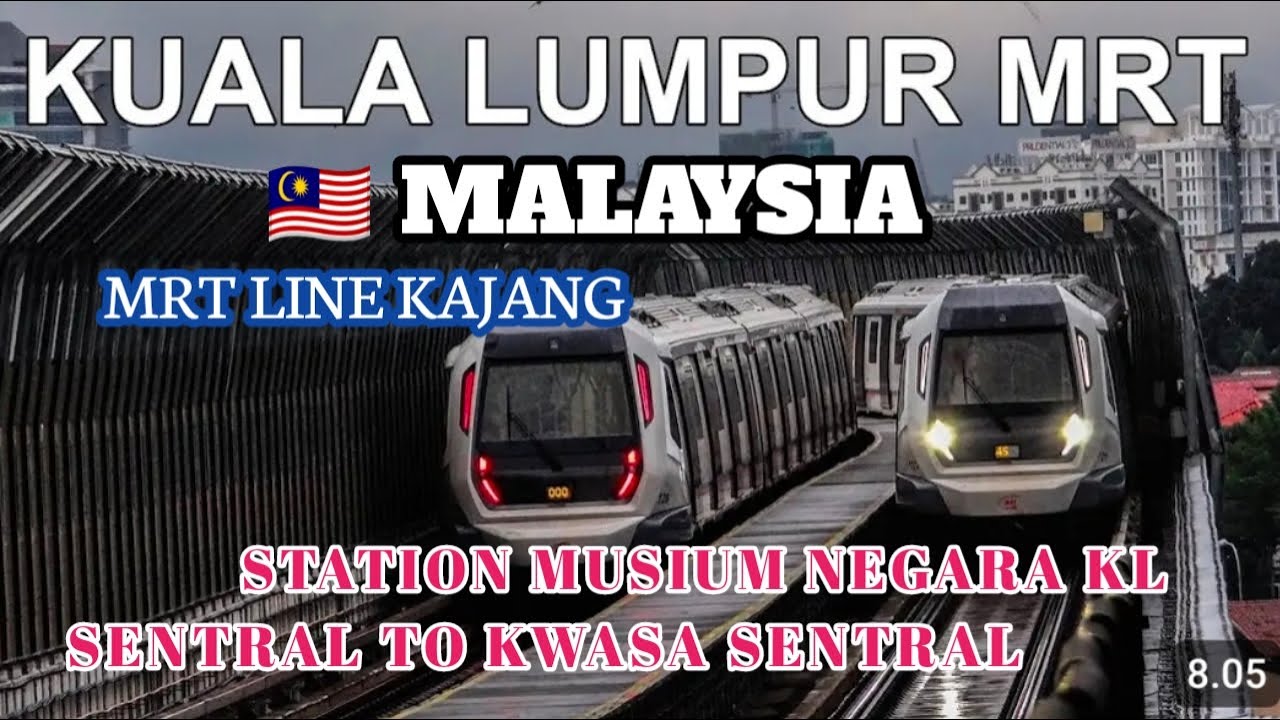 🇲🇾 MRT LINE KAJANG MALAYSIA STATION MUSIUM NEGARA KL SENTRAL TO STATION ...