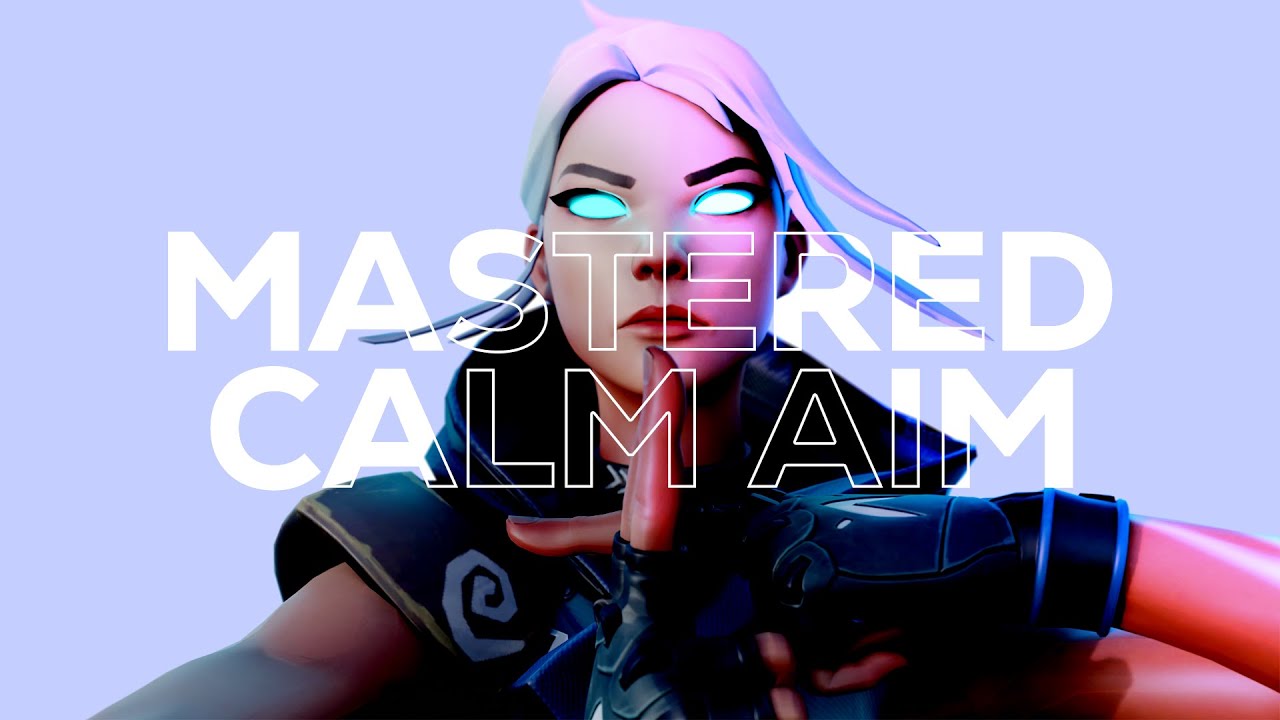 valorant but i've MASTERED CALM AIM - YouTube