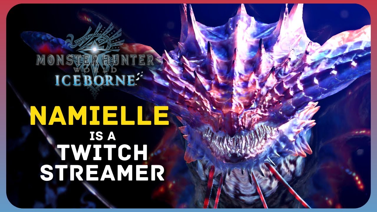 Namielle got Twitch streamer vibes in MHW Iceborne - YouTube