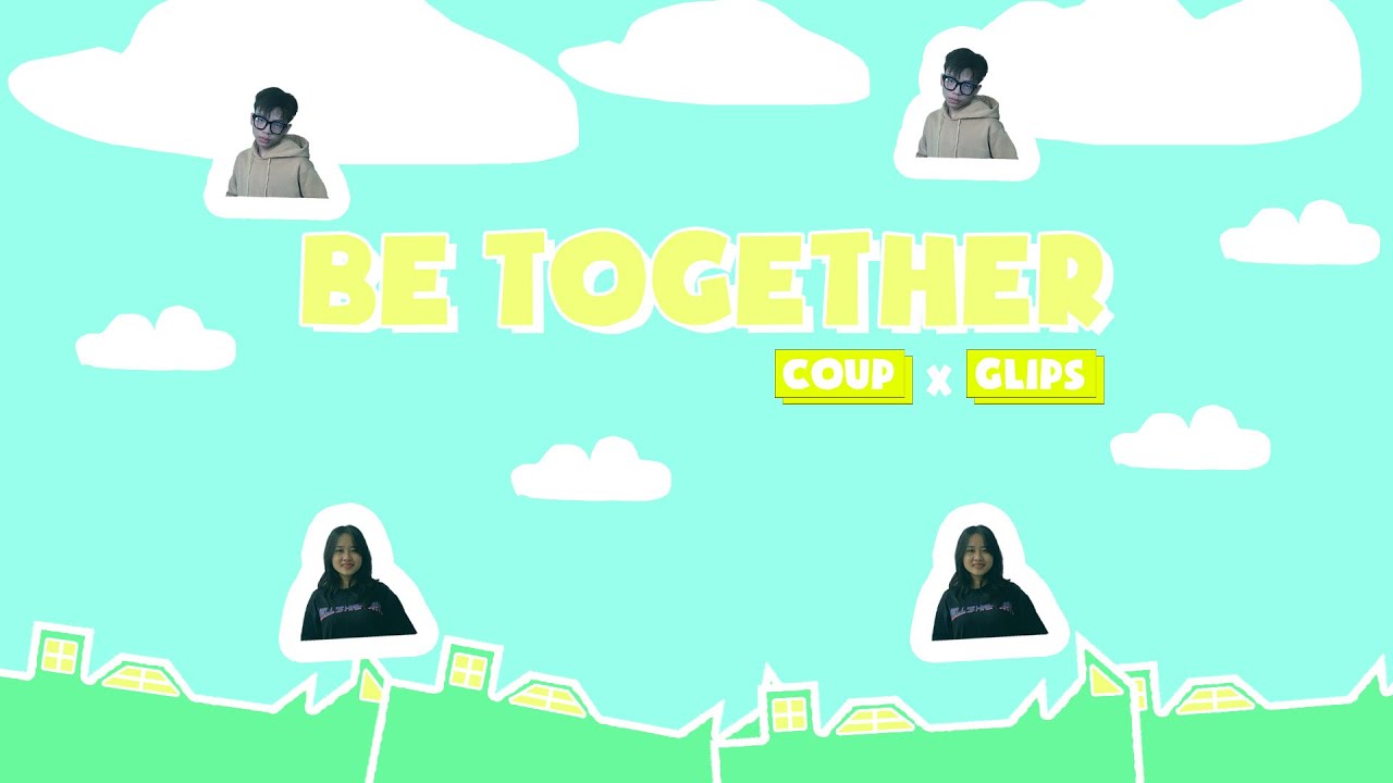 Be Together - COUP ft. Glips (Prod. by Gmez) | Official Lyrics Video ...