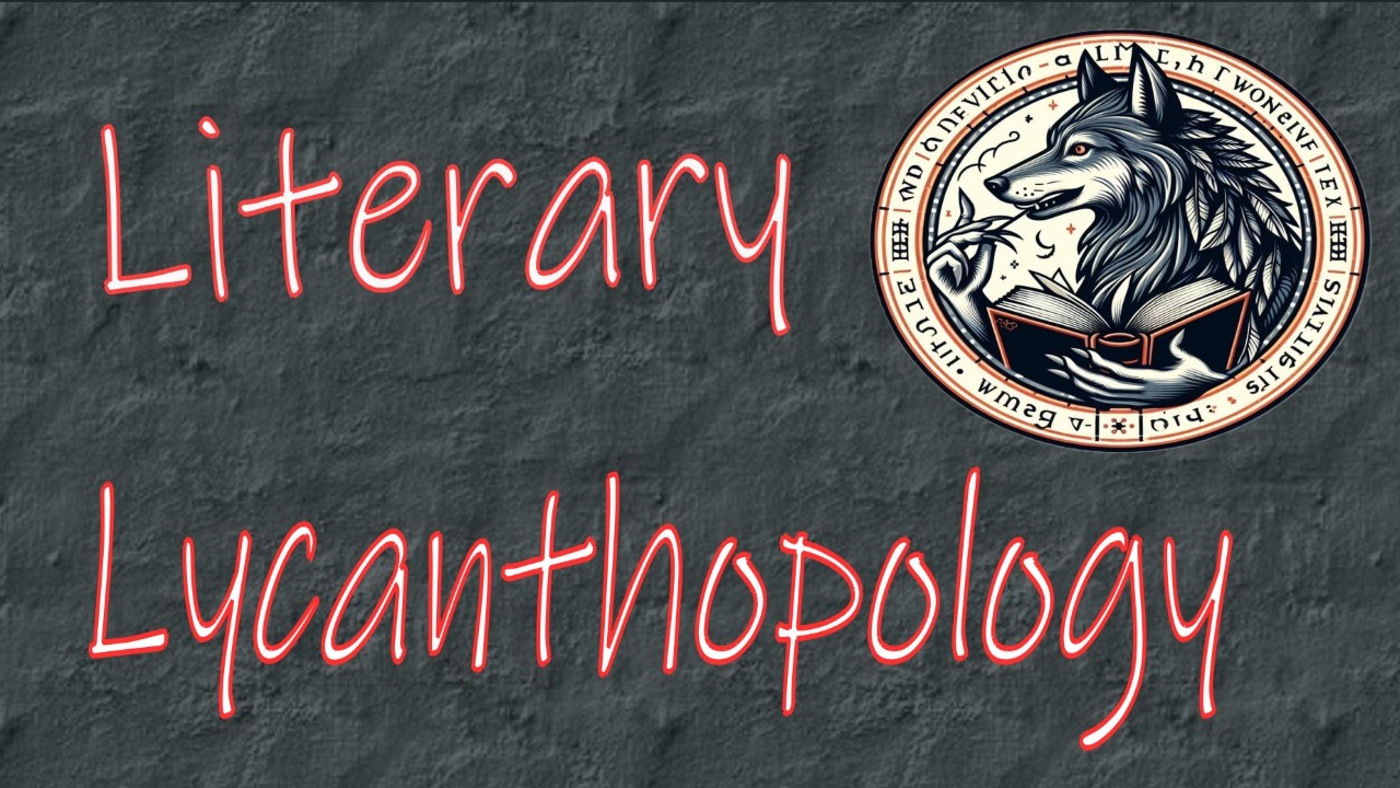Literary Lycanthopology #LiteraryTheory #Wolves #Anthropology - YouTube