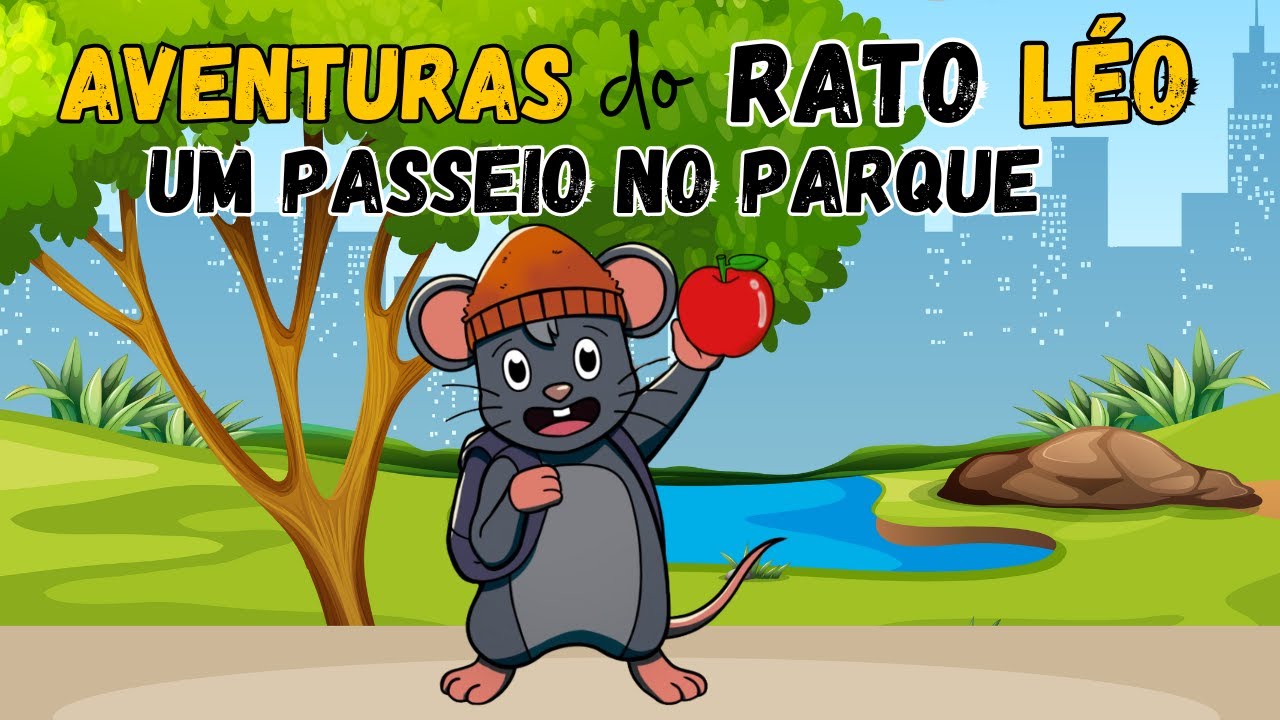 Aventuras do rato Léo - Episódio 3 - Um passeio no parque - YouTube