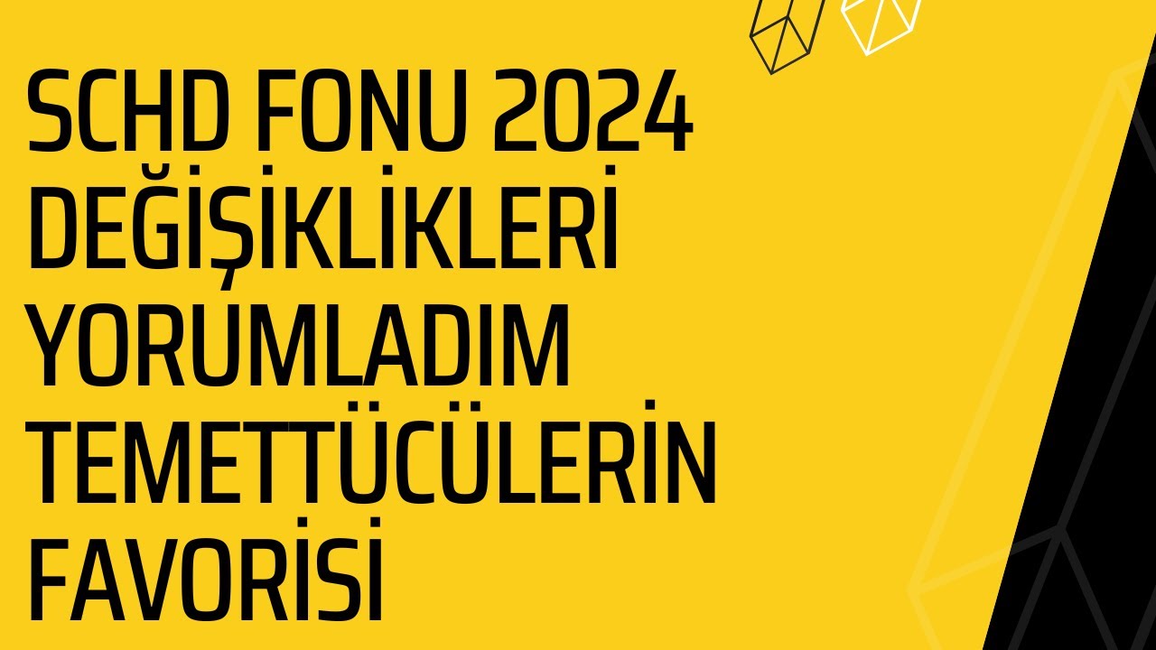 SCHD fonu 2024 değişikliklerini yorumladım, temettücülerin favori ETF'si - YouTube