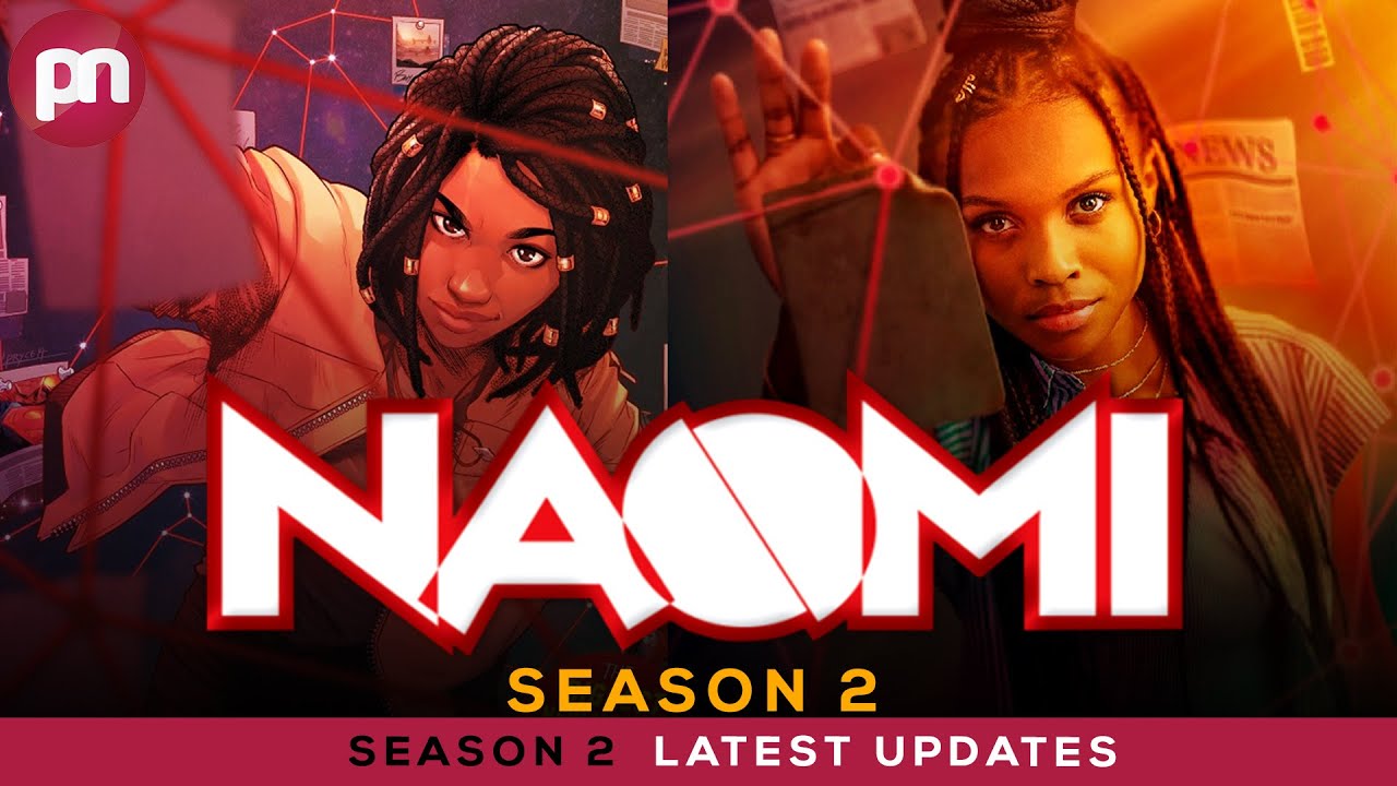 Naomi Season 2: Expected Release Date & Cast Updates - Premiere Next ...