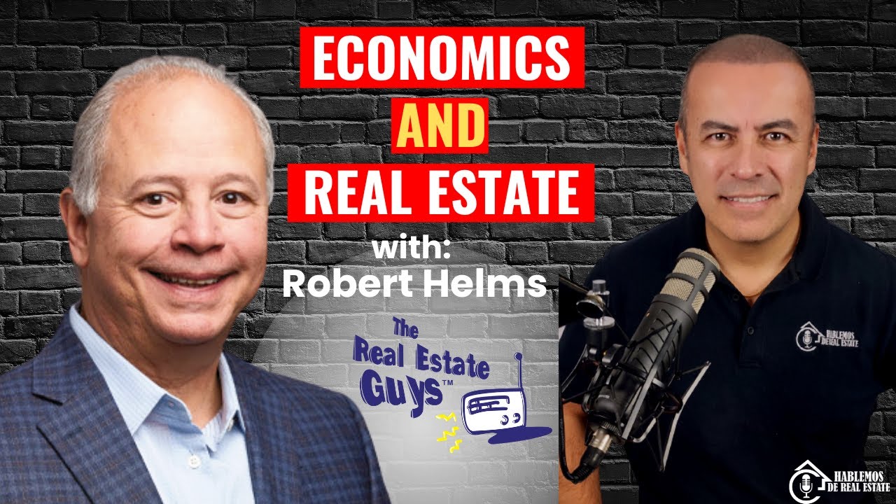 Real Estate Insights: Economics and Investment Strategies with Robert Helms - YouTube
